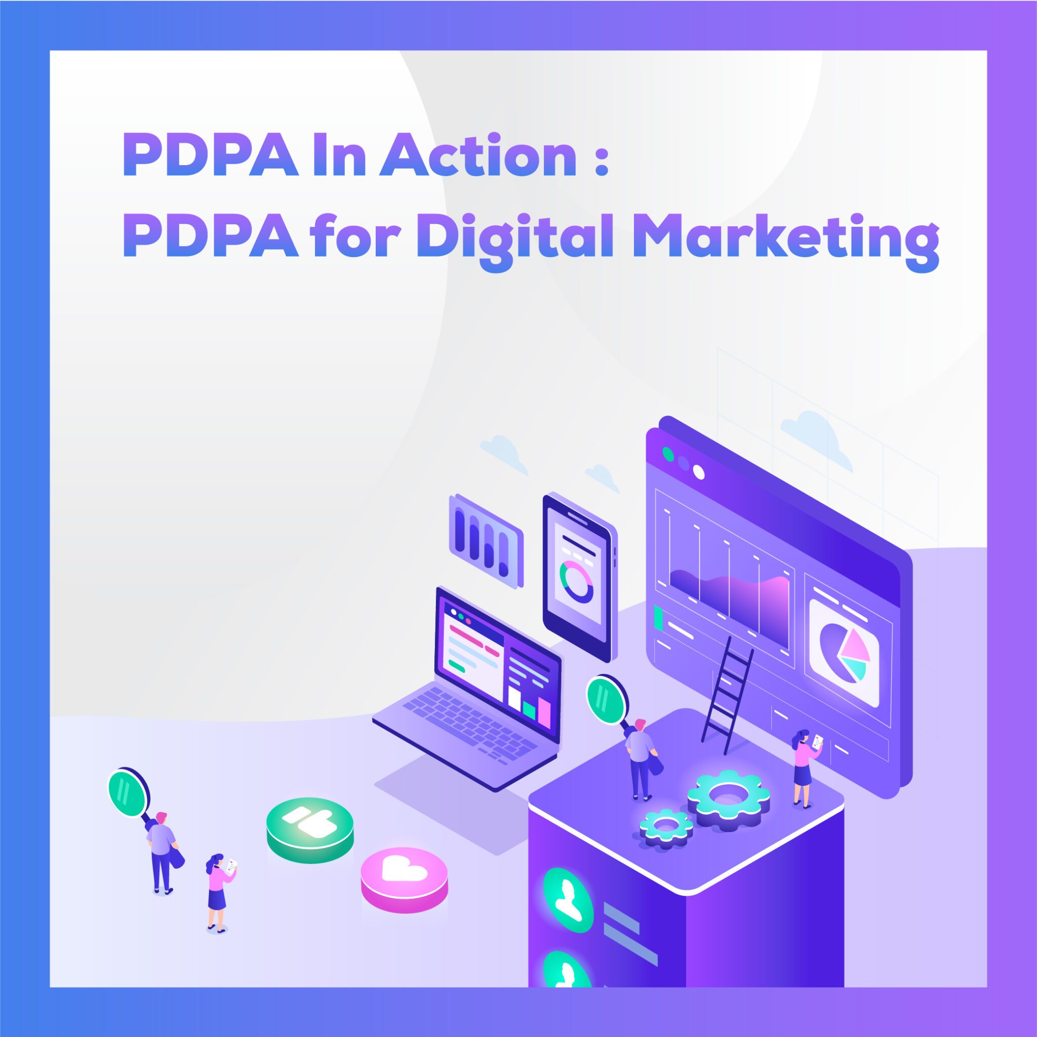 PDPA in Action : PDPA for Digital Marketing - PDPA Thailand